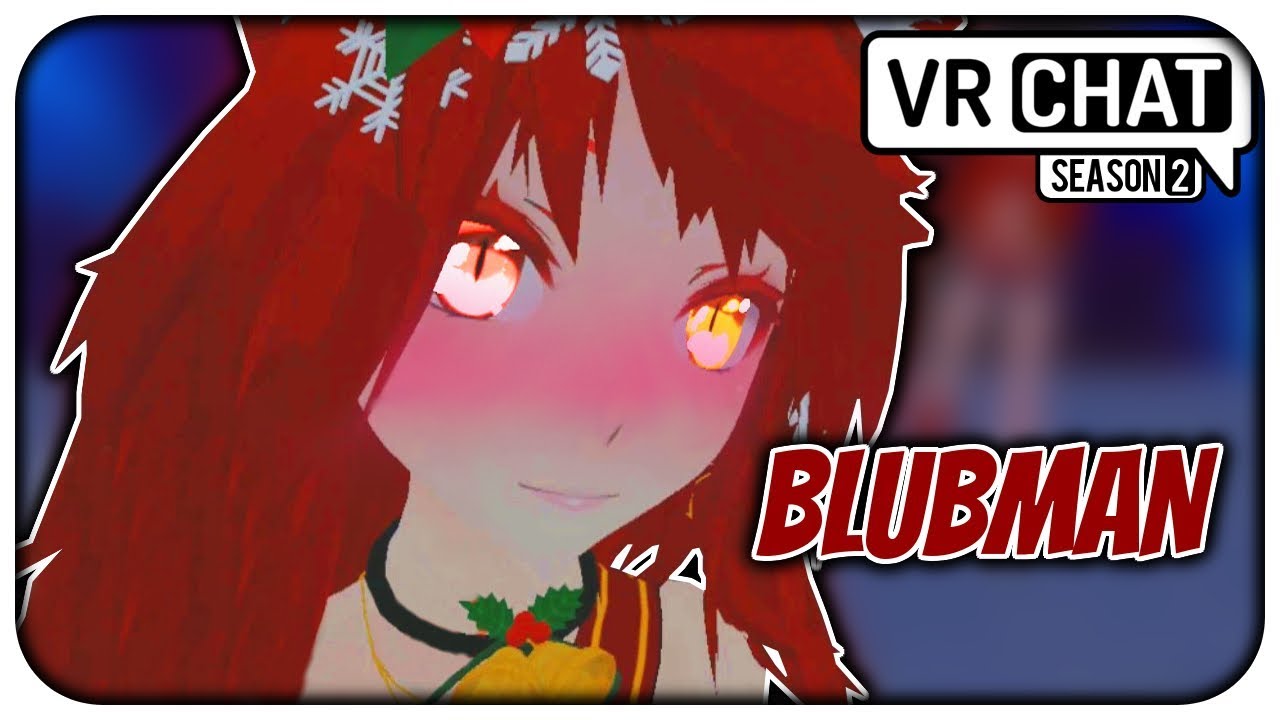 [VRChat] S2;Part 85 - BEST PRESENT EVER! BLUBMAN'S AVATAR IS L00D ...
