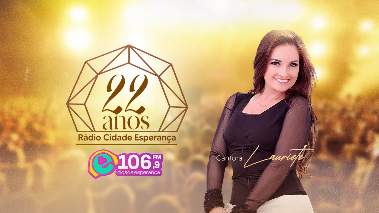 22 Anos Rádio Cidade Esperança - Cantora Lauriete - YouTube