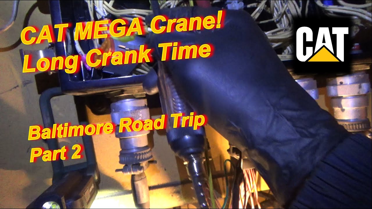 CAT Mega Diesel Crane: Long Crank Time? (Baltimore Trip -Part 2) - YouTube