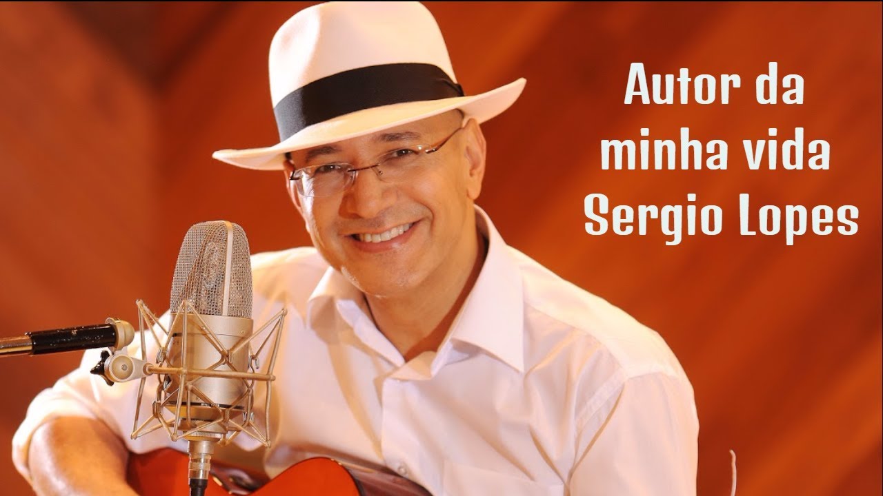 Autor da minha vida - Sergio Lopes - YouTube