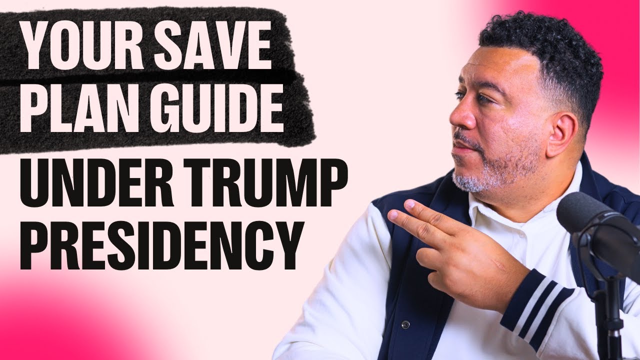 SAVE Plan After Trump: What Every Student Loan Borrower Needs to Know ...