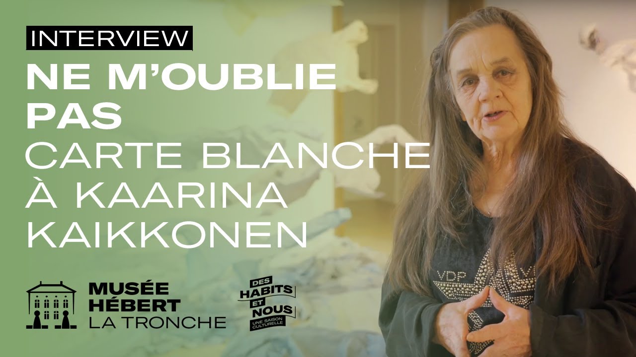 Interview Kaarina Kaikkonen | Ne m'oublie pas | Musée Hébert | Saison ...