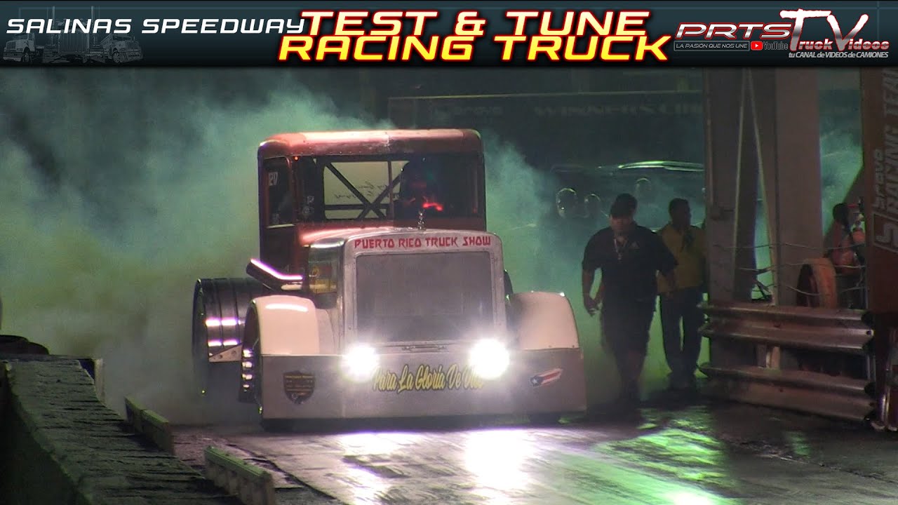 TEST & TUNE RACING TRUCK EN SALINAS SPEEDWAY -LA MULITA - YouTube
