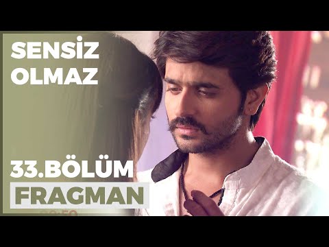 Sensiz Olmaz 33. Bölüm Fragmanı - 27 Eylül Salı