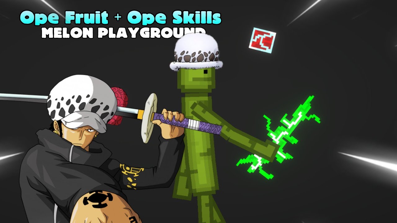 "Ope Fruit + Skill" Melon Piece V3.52 - Melon Playground Mod - Creator ...