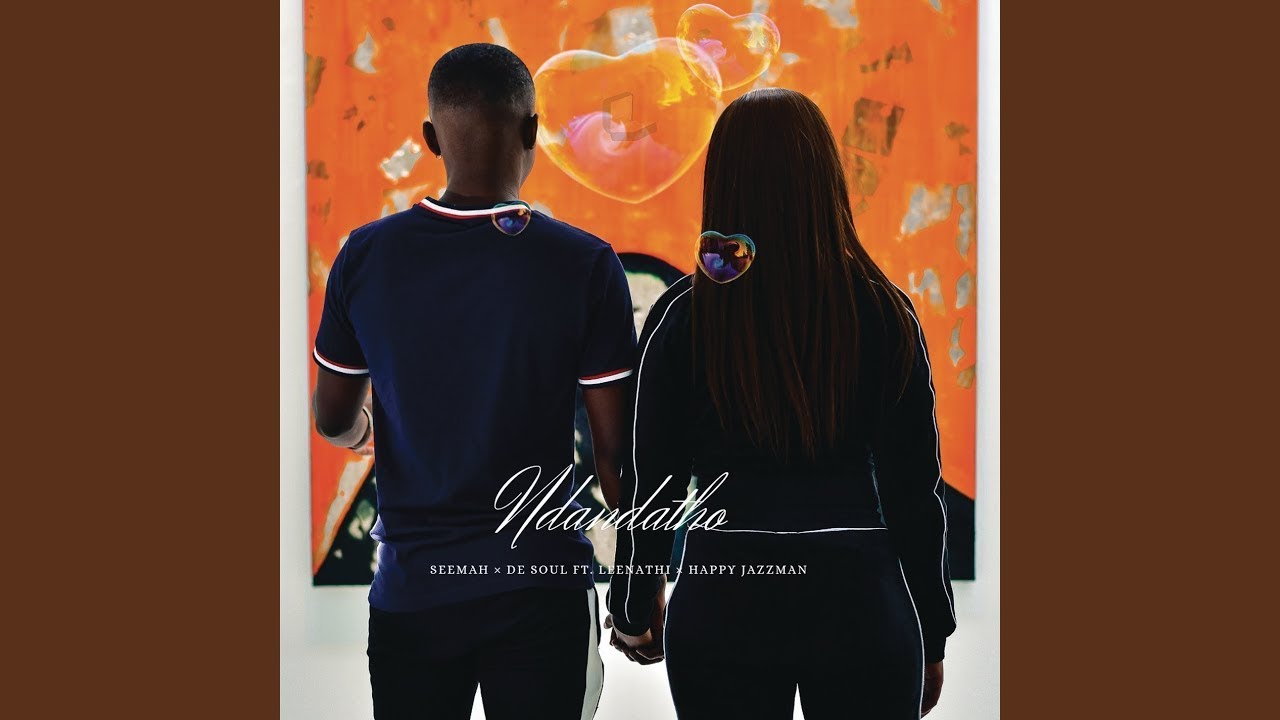 Seemah & De Soul - Ndandatho (Official Audio) ft. Leenathi, Happy ...