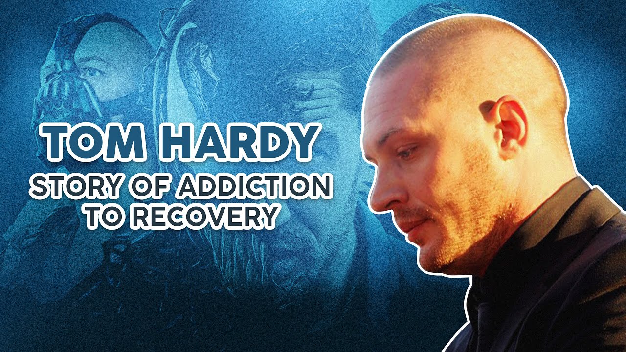 TOM HARDY | STORY OF ADDICTION TO RECOVERY - YouTube