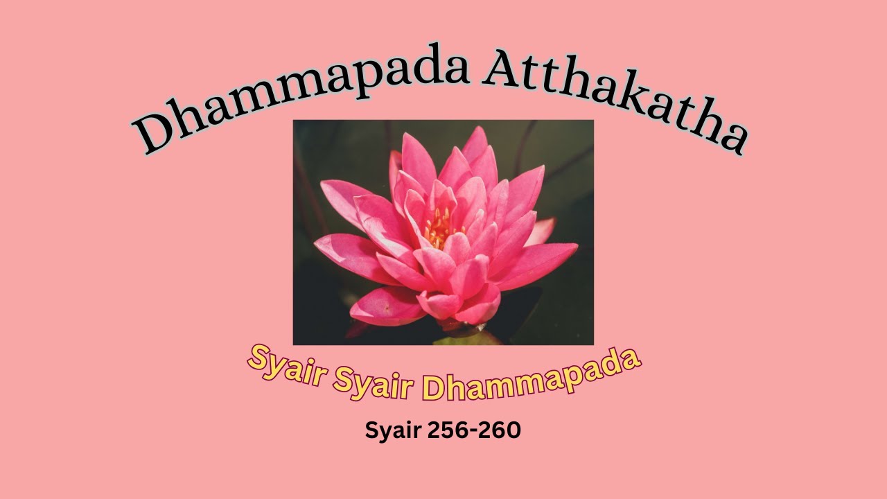 Dhammapada Atthakatha Syair 256-260 #dhammapadaAtthakatha,#syairdhamma ...