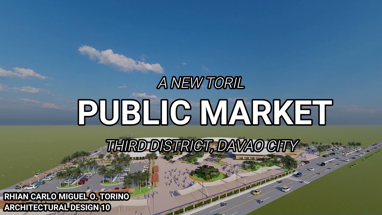 ARD10 THESIS PRESENTATION: A NEW TORIL, PUBLIC MARKET, THIRD DISTRICT ...