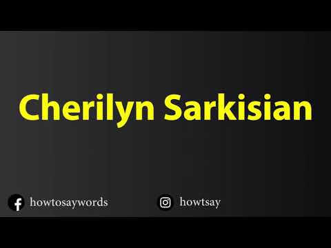 How To Pronounce Cherilyn Sarkisian