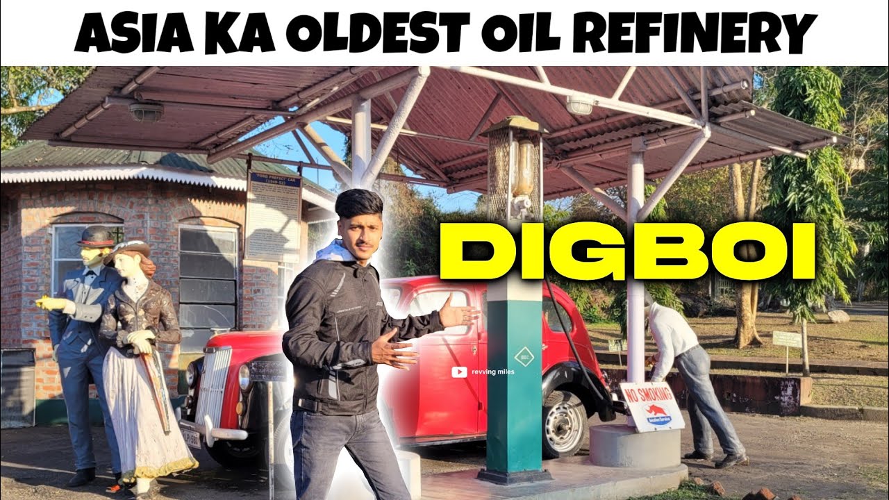 DIGBOI - CENTENARY MUSEUM & PARK | DIGBOI OIL REFINERY | - YouTube