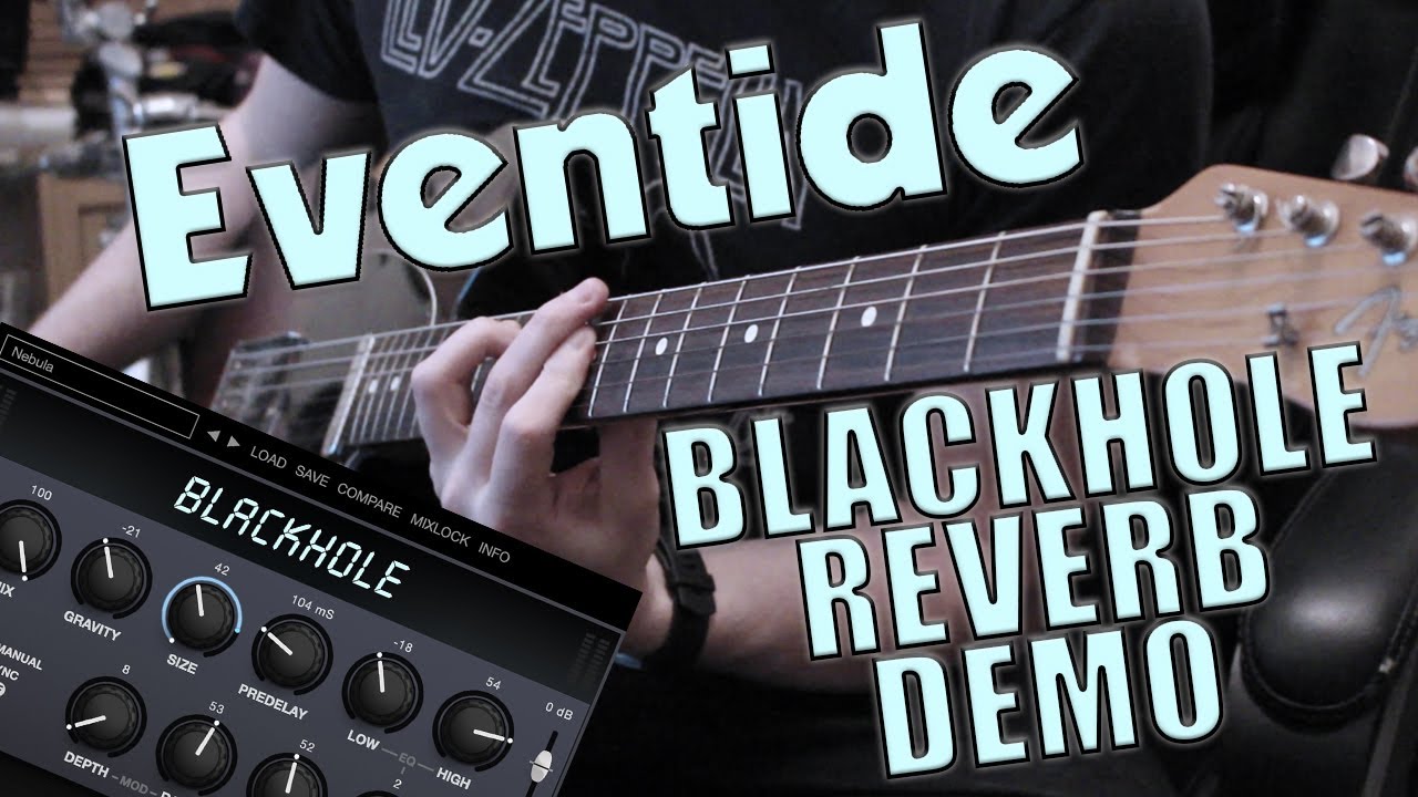 Eventide - Blackhole Reverb - Guitar Demo (Ambient Plugin) - YouTube