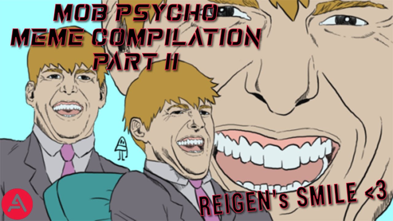 MOB PSYCHO 100 MEME COMPILATION PART II - YouTube