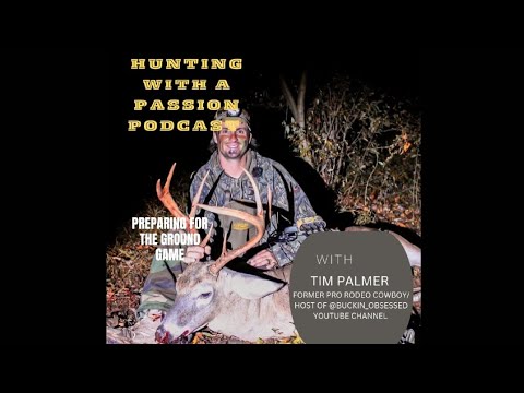 PREPARING FOR GROUND HUNTING DEER w/ Tim Palmer Summer Scout Series ...