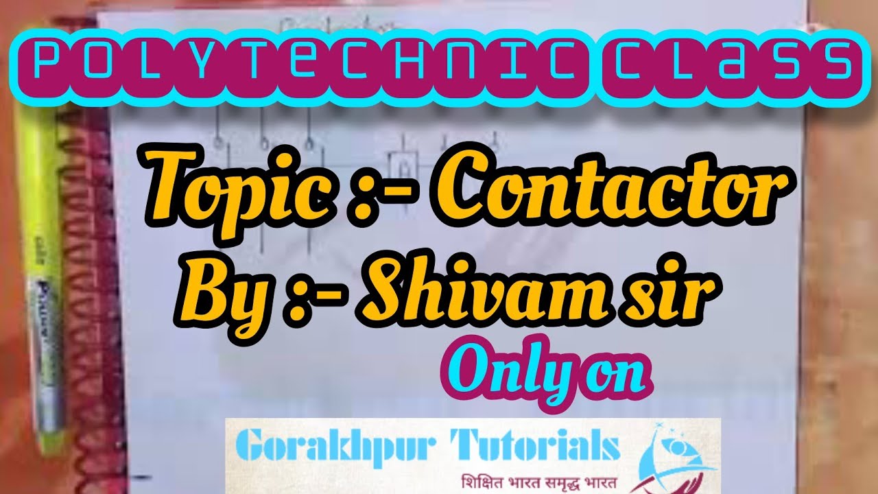 what is contactor | कौनटैक्टर क्या होता है | EDDE 2| polytechnic 6th sem | Gorakhpur Tutorials ...