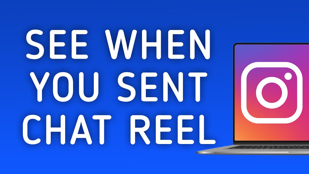 How To See When You Sent Reel On Instagram Chat On PC (New Update ...
