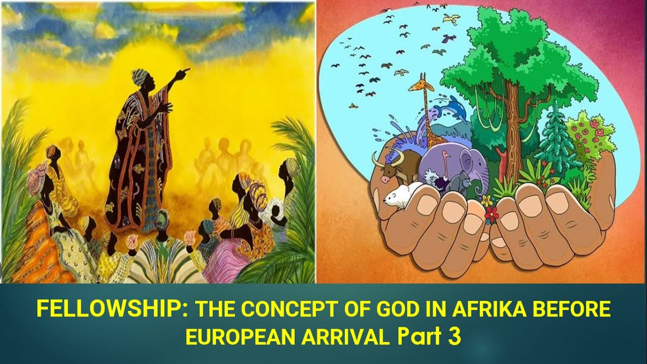 FELLOWSHIP: ON THE CONCEPT OF GOD IN AFRIKA BEFORE EUROPEANS ARRIVAL ...