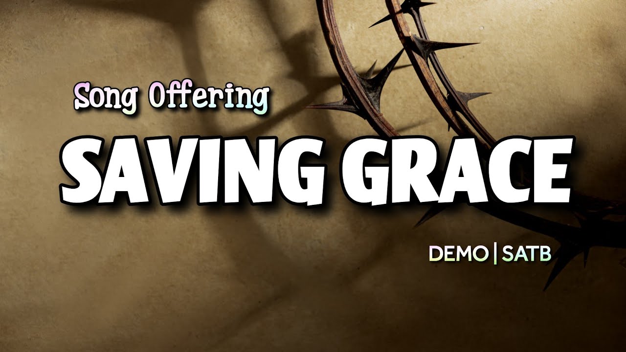 Saving Grace | DEMO | SATB | SOLO | Song Offering - YouTube