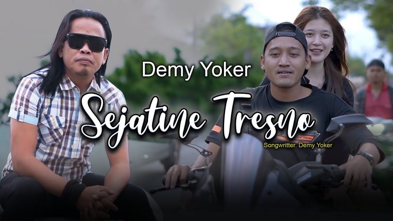 Demy Yoker - SEJATINE TRESNO (Official Music Video) | kudu piye ben iso nyenengke atimu - YouTube