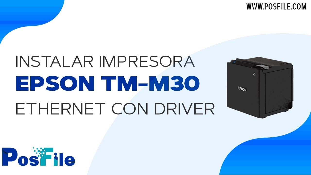 Instalar impresora Epson TM-M30 Ethernet con driver - YouTube