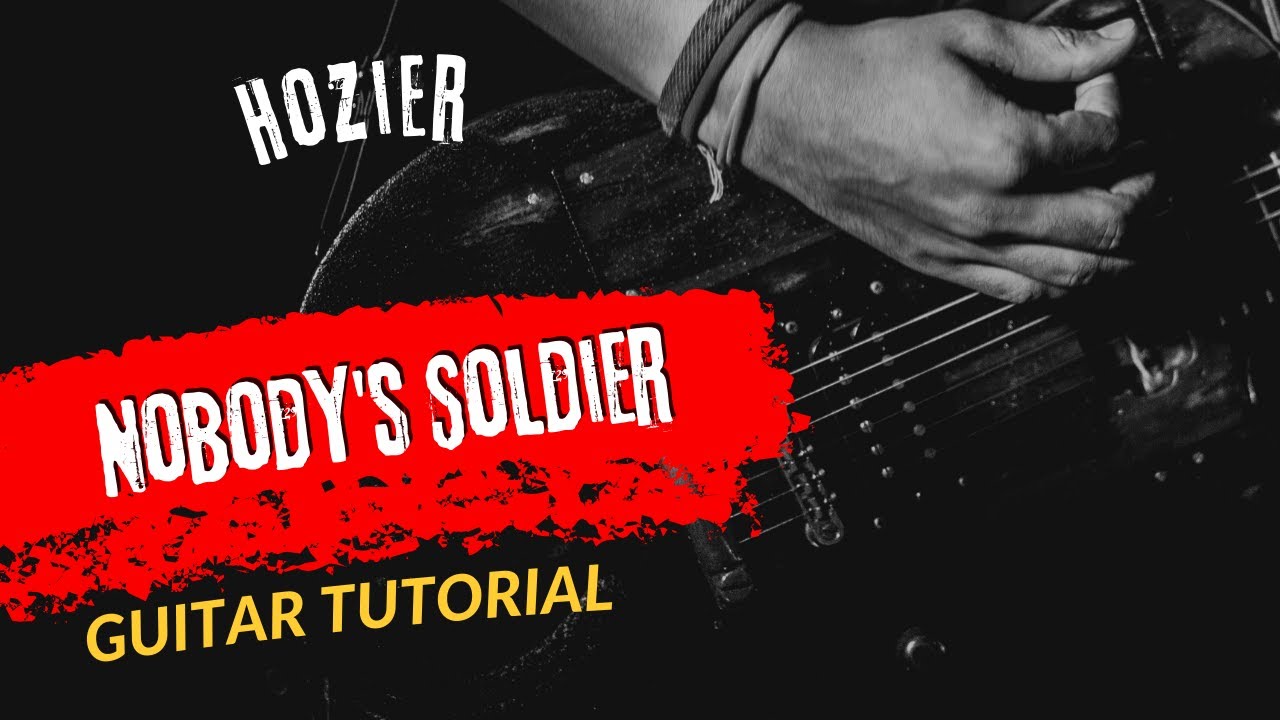 Guitar Tutorial Hozier Nobody's Soldier - YouTube