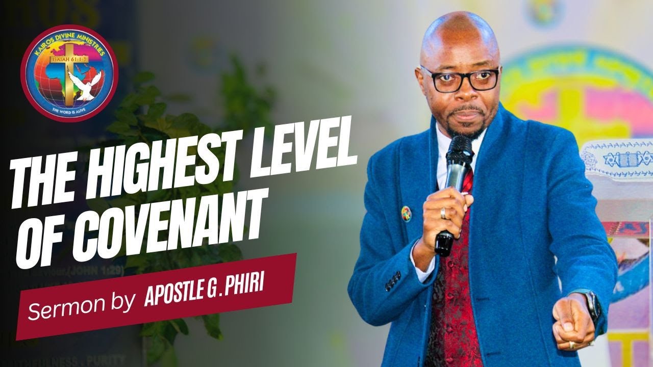 THE HIGHEST LEVEL OF COVENANT | Sermon by Apostle G. Phiri - YouTube