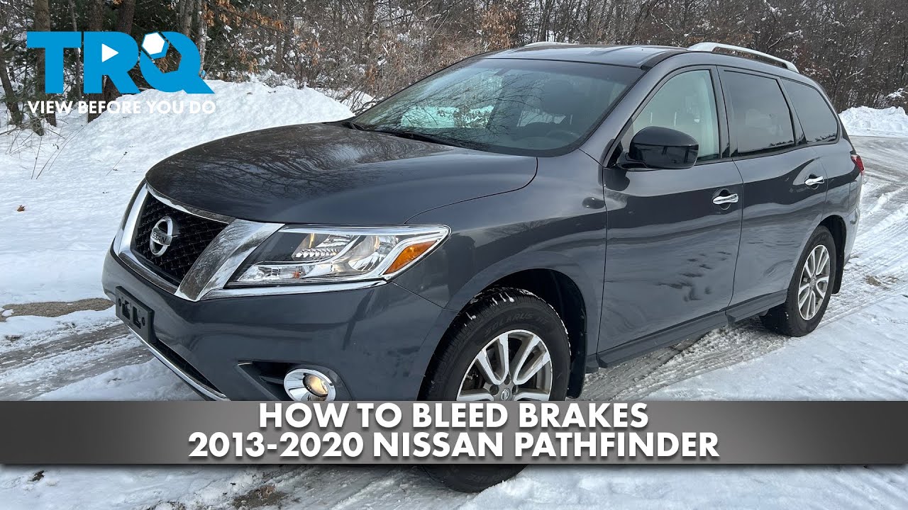 How to Bleed Brakes Nissan Pathfinder 2013-2020 - YouTube