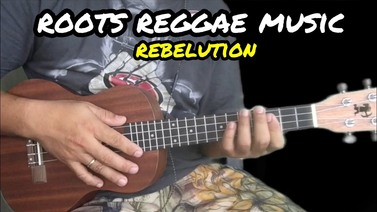Roots Reggae Music - Rebelution | Ukulele Tutorial With Lyrics and ...