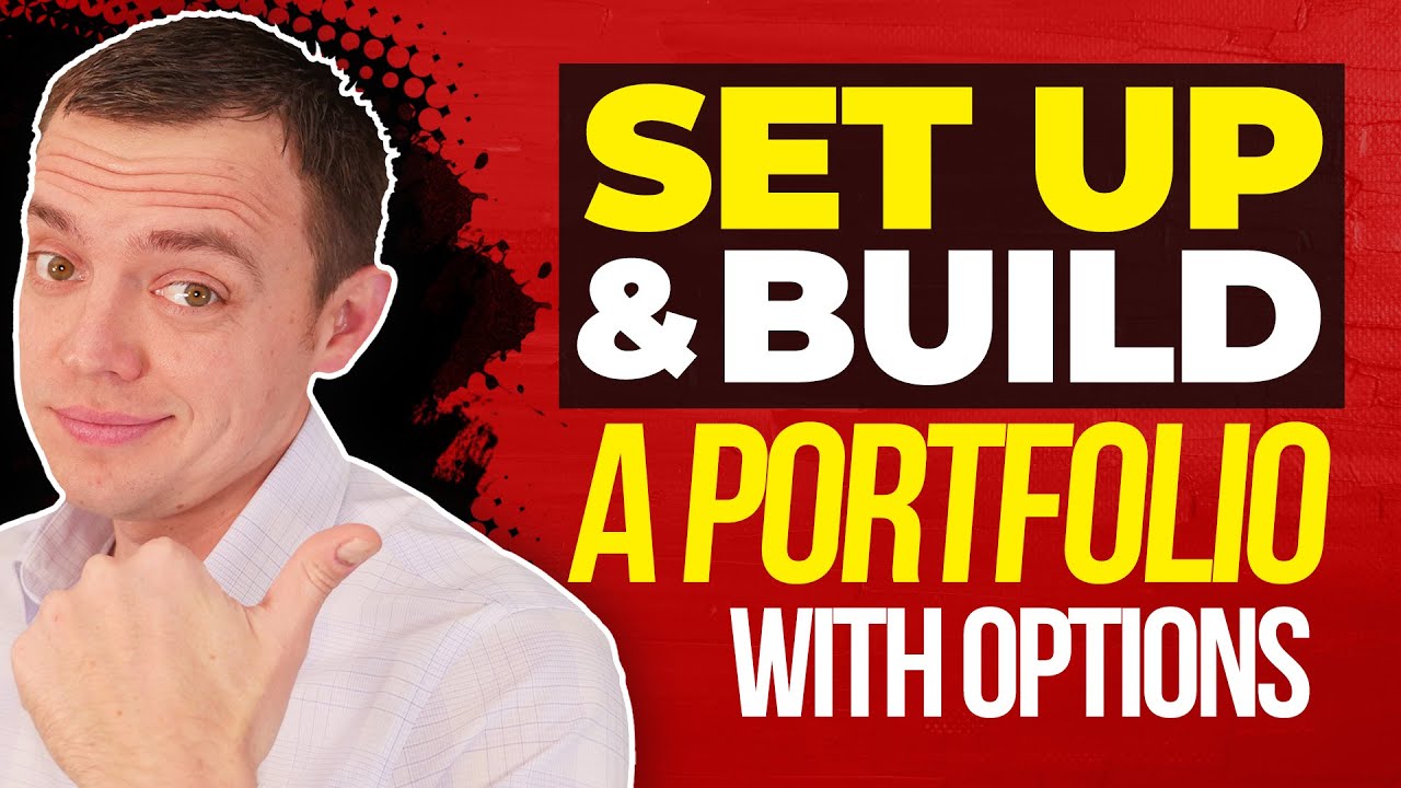 How to Properly Setup and Build a Portfolio with Options - YouTube
