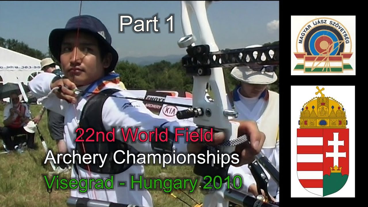22nd WORLD FIELD Archery Championships HUNGARY 2010 Part 1 = Updated: 4 ...