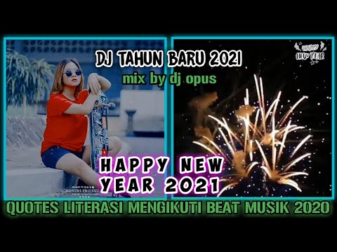 DJ  SPESIAL TAHUN BARU 2021(BY DJ OPUS) || LITERASI MENGIKUTI BEAT MUSIK TERBARU 2021