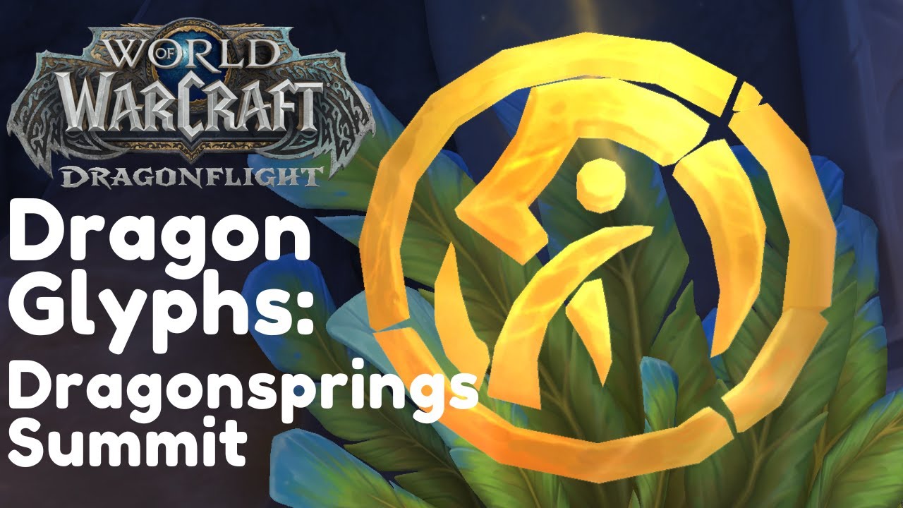 "Dragon Glyphs: Dragonsprings Summit" Location | WoW Dragonflight ...