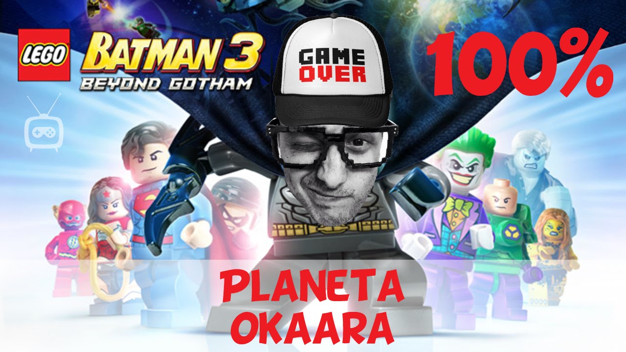Lego Batman 3 - Planeta Okaara 100% Completo - YouTube