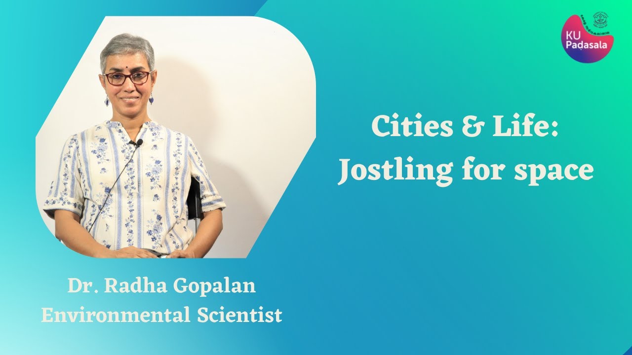 Cities & Life: Jostling for Space | The Web of Life 3 | Dr. Radha ...
