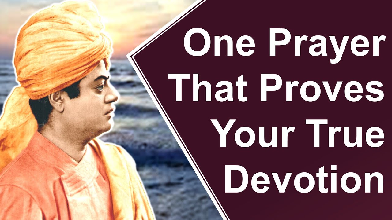 Swami Vivekananda on Feelings of A True Devotee - One Prayer That ...