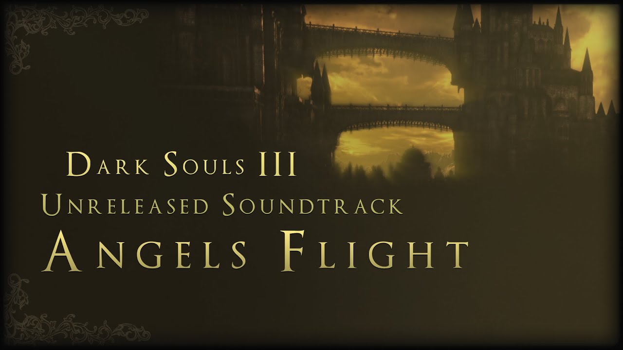 Dark Souls III Unreleased OST Angels Flight (M000000003) - YouTube
