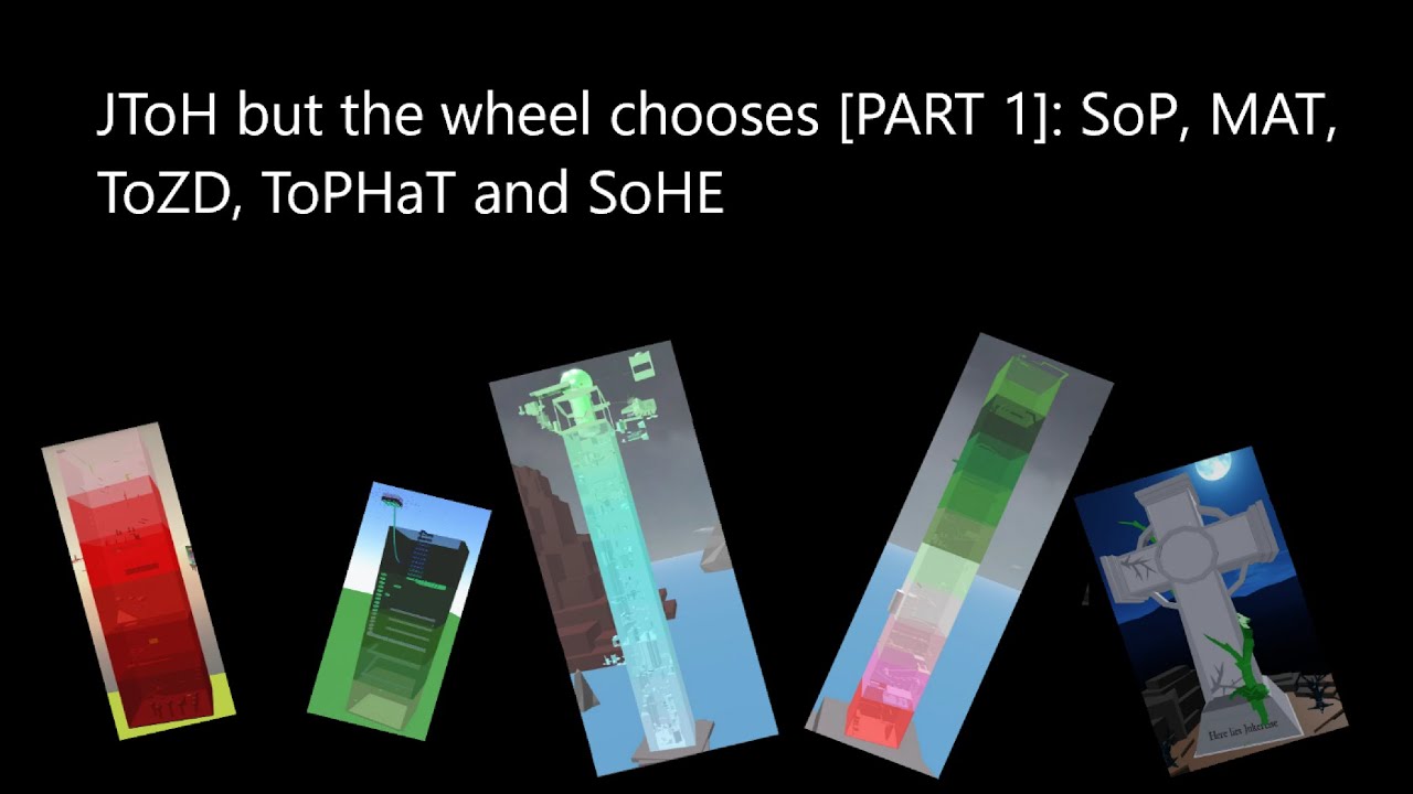 JToH but the wheel chooses what tower i beat [PART 1]: SoP, MAT, ToZD ...