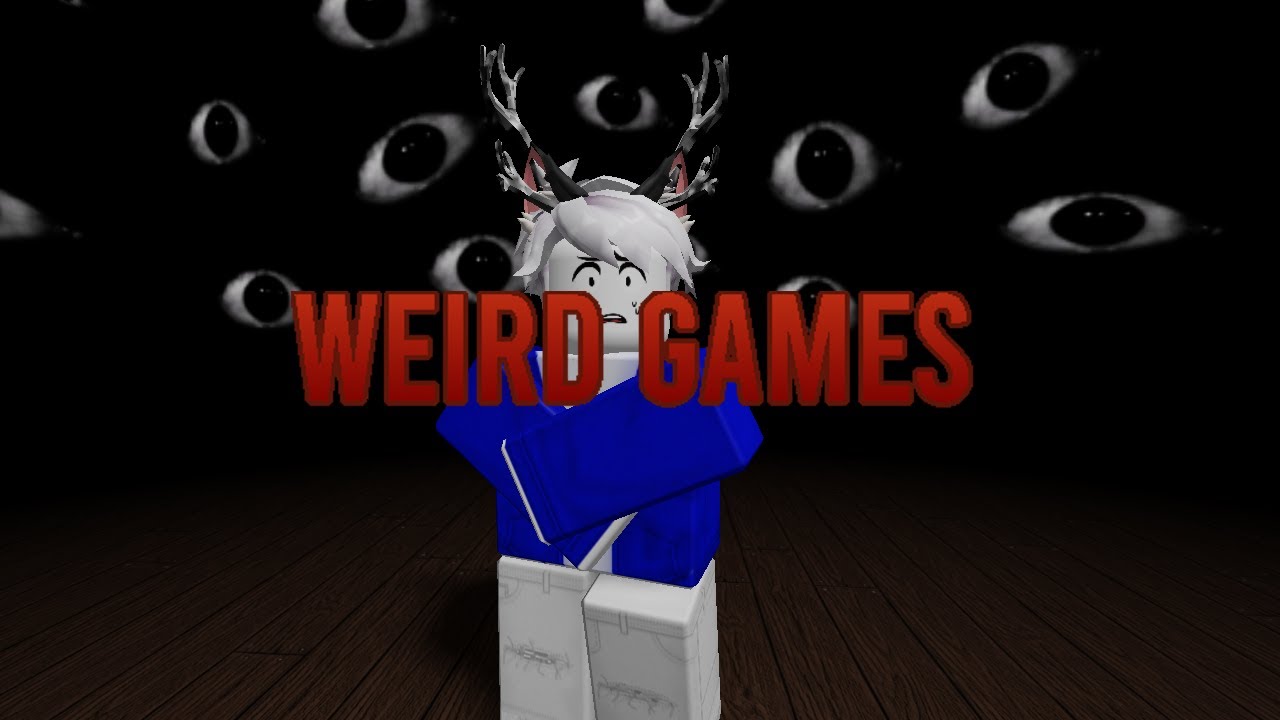 The Most Weird Games On Roblox - YouTube