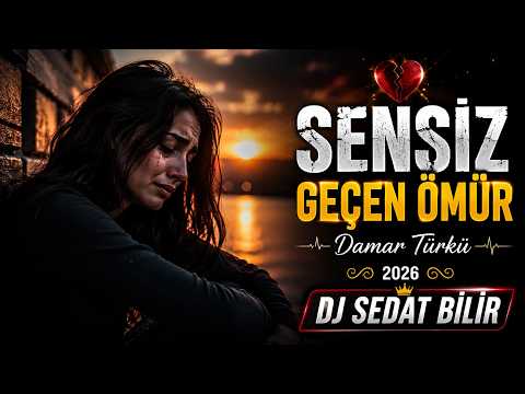 Sensiz Geçen Ömür (Damar Türkü) 2026 - DJ Sedat BİLİR