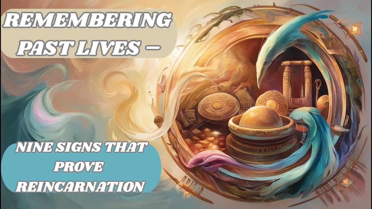 REMEMBERING PAST LIVES – NINE SIGNS THAT PROVE REINCARNATION 🌟 - YouTube