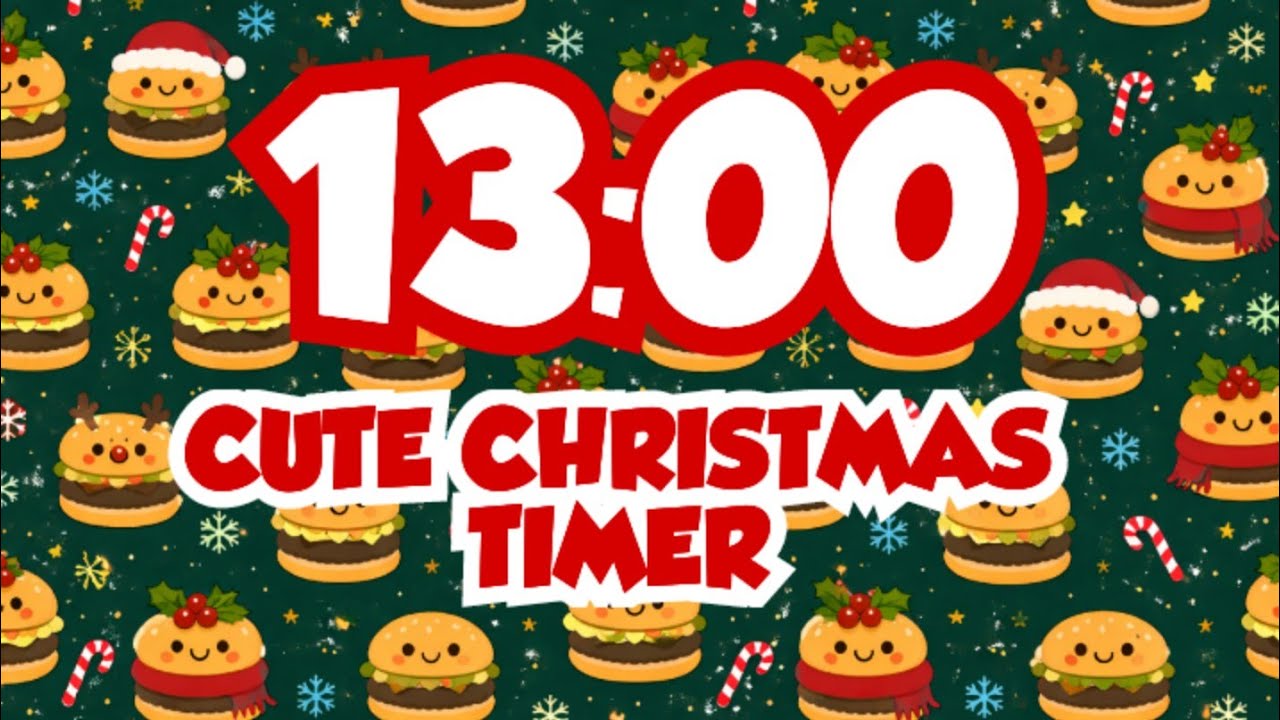 🎄 13-Minute Cute Christmas Burger Timer – Fun & Calm Countdown for ...