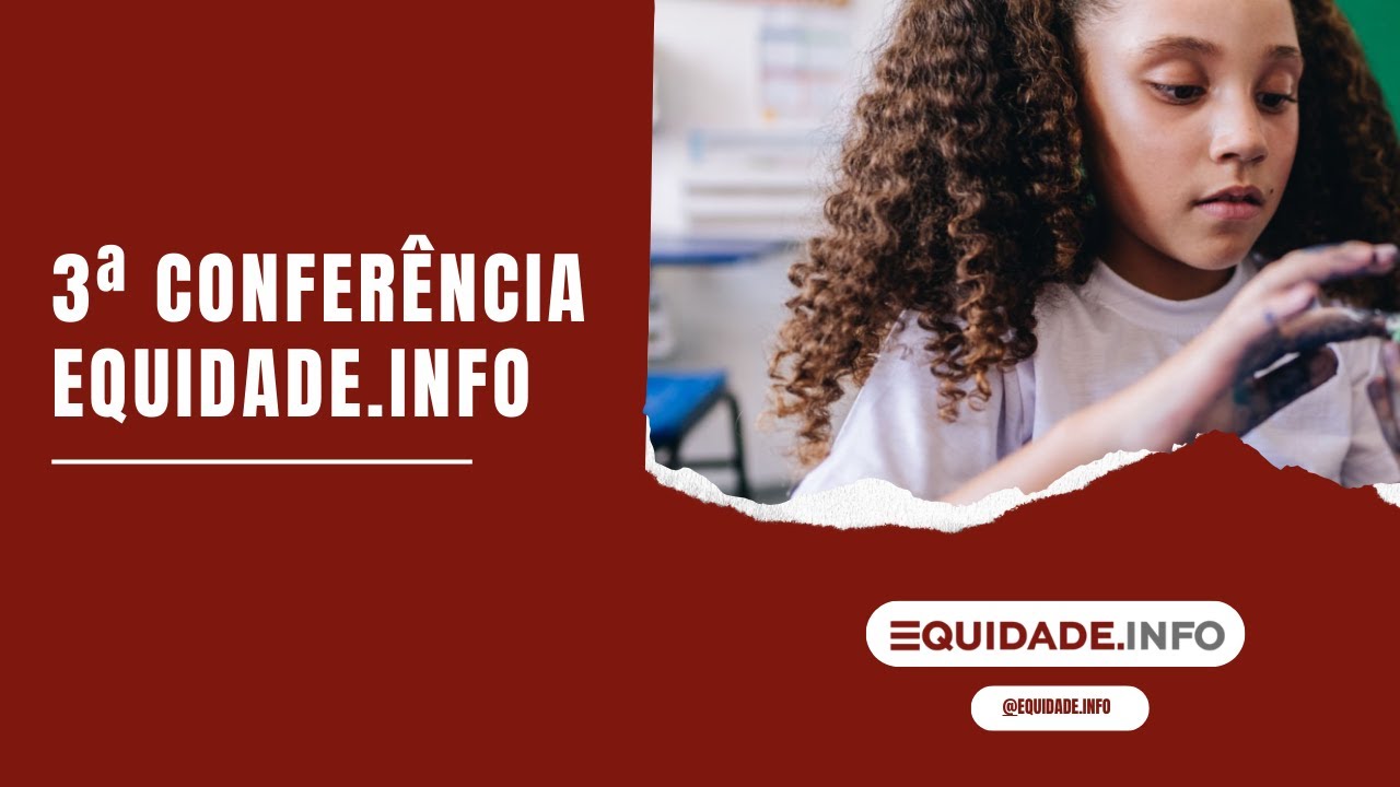 TERCEIRA CONFERÊNCIA EQUIDADE.INFO - 2025 - YouTube
