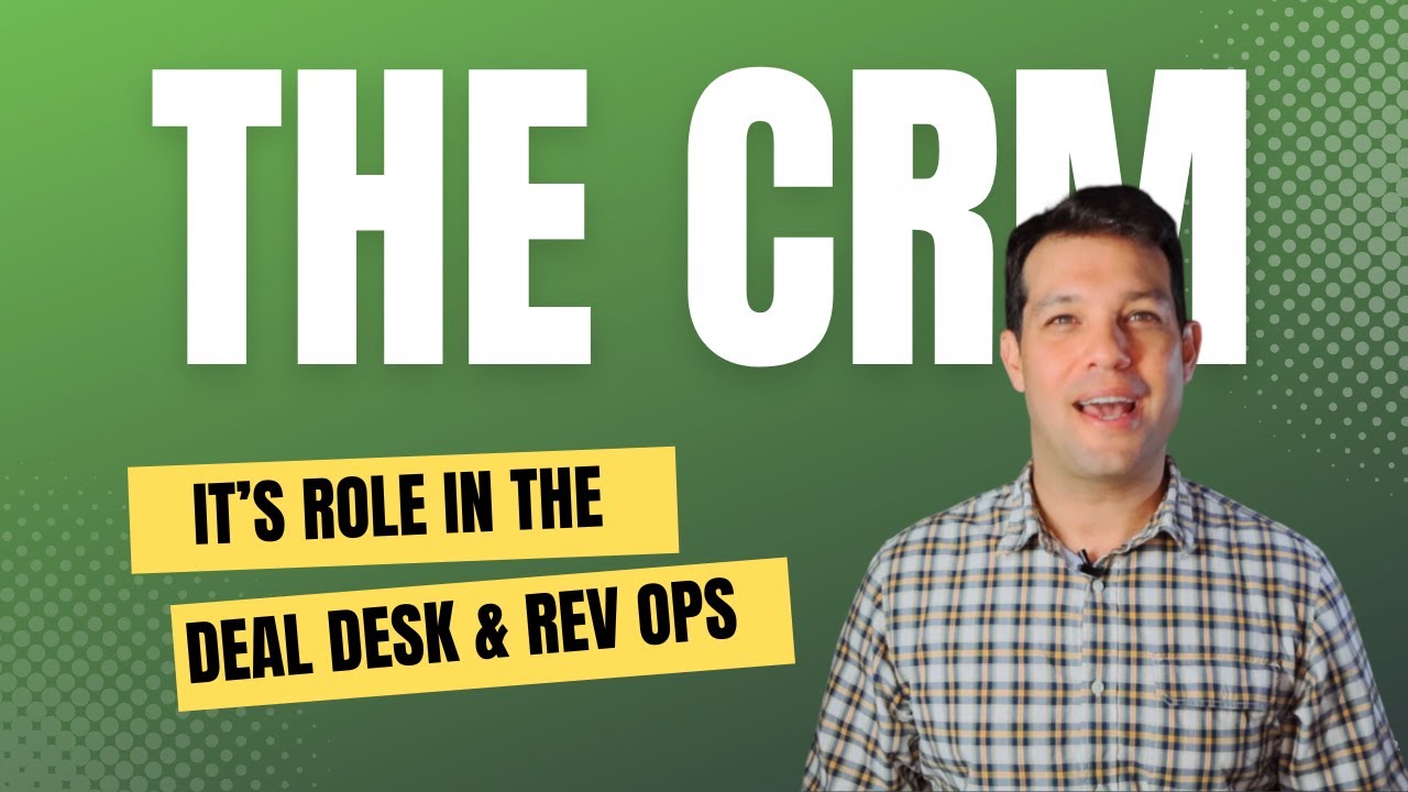 How To Use a CRM in Your Deal Desk & RevOps Strategy - YouTube