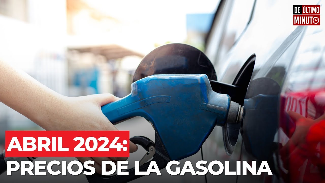 PRECIOS DE LA GASOLINA EN RD DEL 20 AL 26 DE ABRIL - YouTube