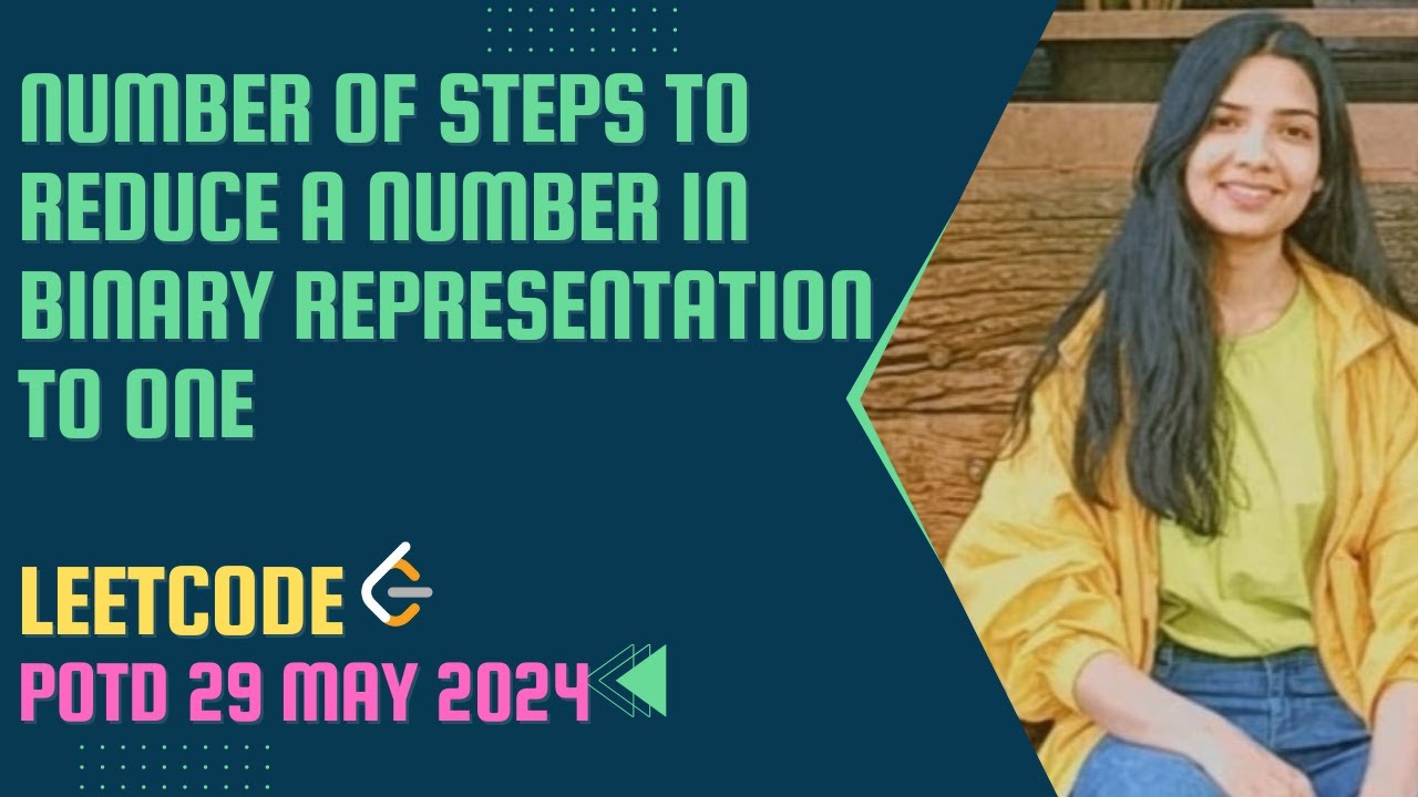1404 Number Of Steps To Reduce A Number In Binary Representation To One Leetcode Potd 29 May 2059
