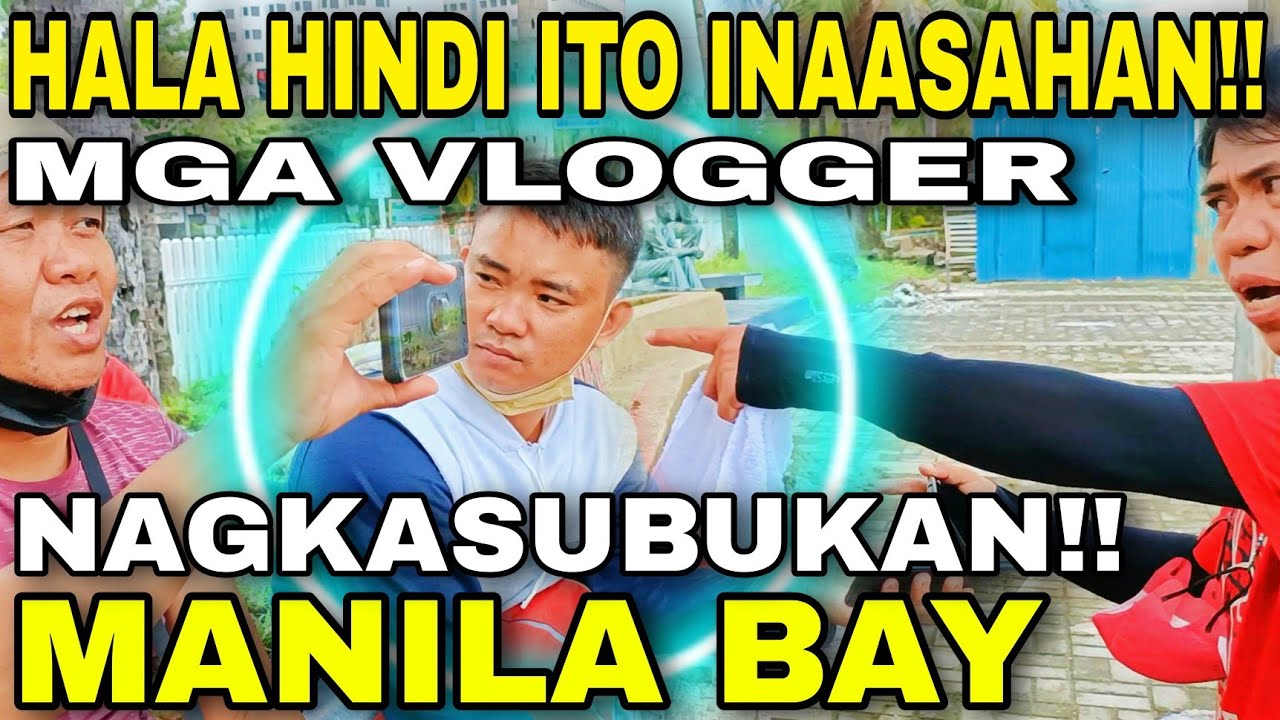HALA HINDI ITO INAASAHAN!! MGA VLOGGER NAGKASUBUKAN!! MANILA BAY ...