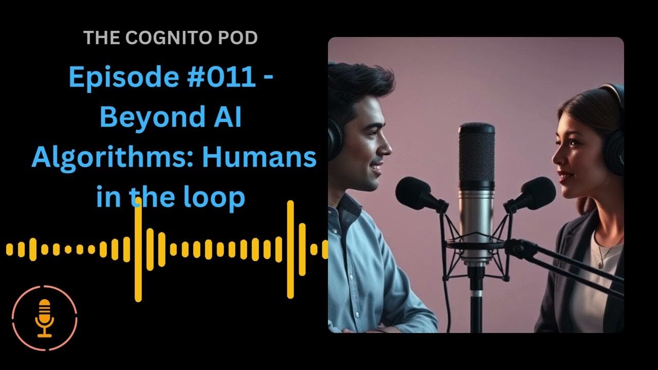 Ep011 - Beyond AI Algorithms: Humans in the loop (HITL) - YouTube