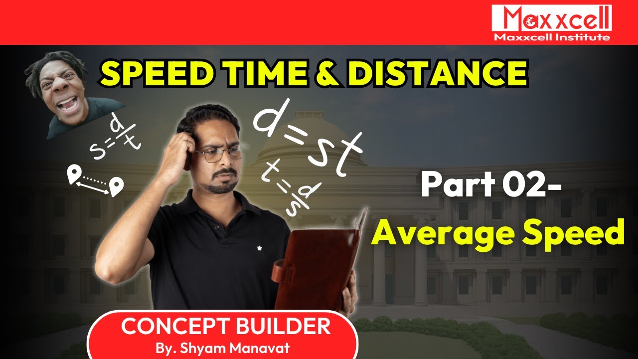 Speed Time and Distance-02 | Average Speed |CAT 2025 self ...