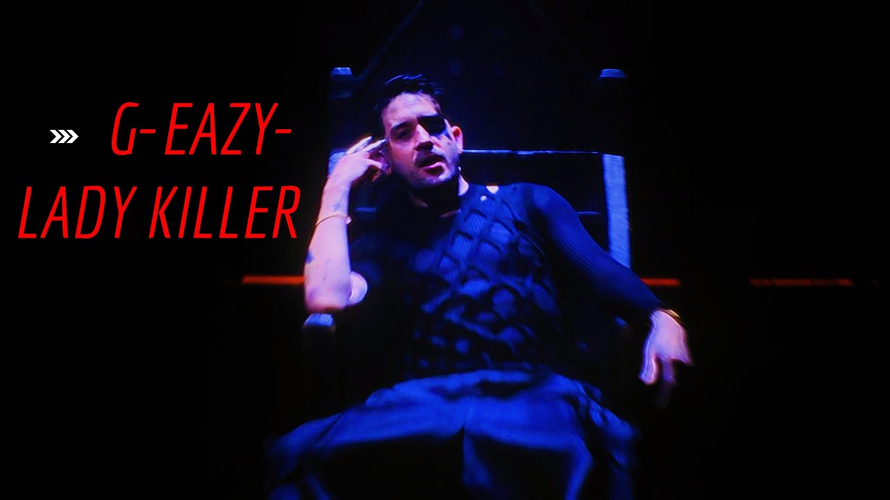 G EAZY - LADY KILLER - YouTube