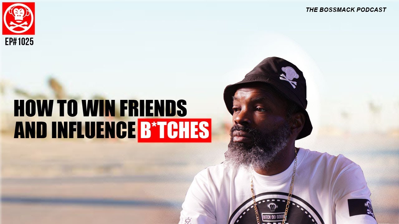 #TheBossMackPodcast | EP#1025 - HOW TO WIN FRIENDS AND INFLUENCE B ...